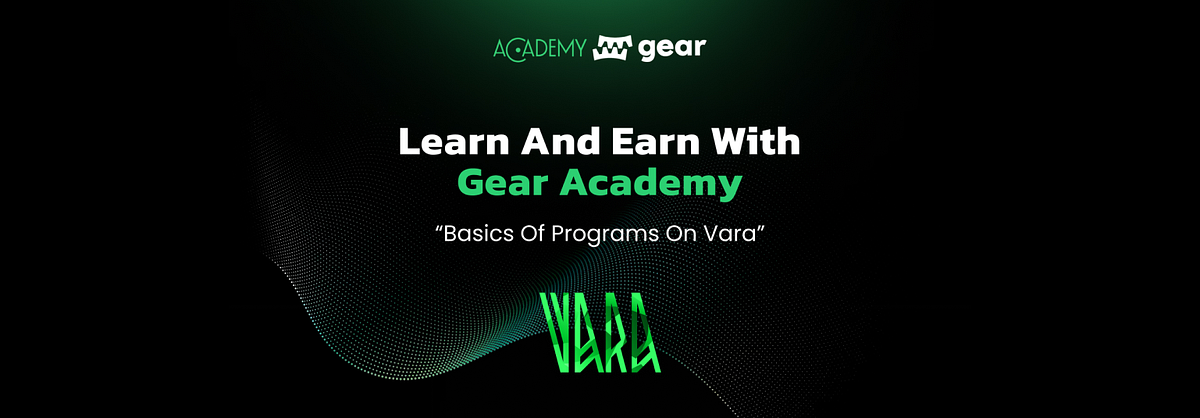 Master the Fundamentals of Vara Network Development with Gear Academy’s ...
