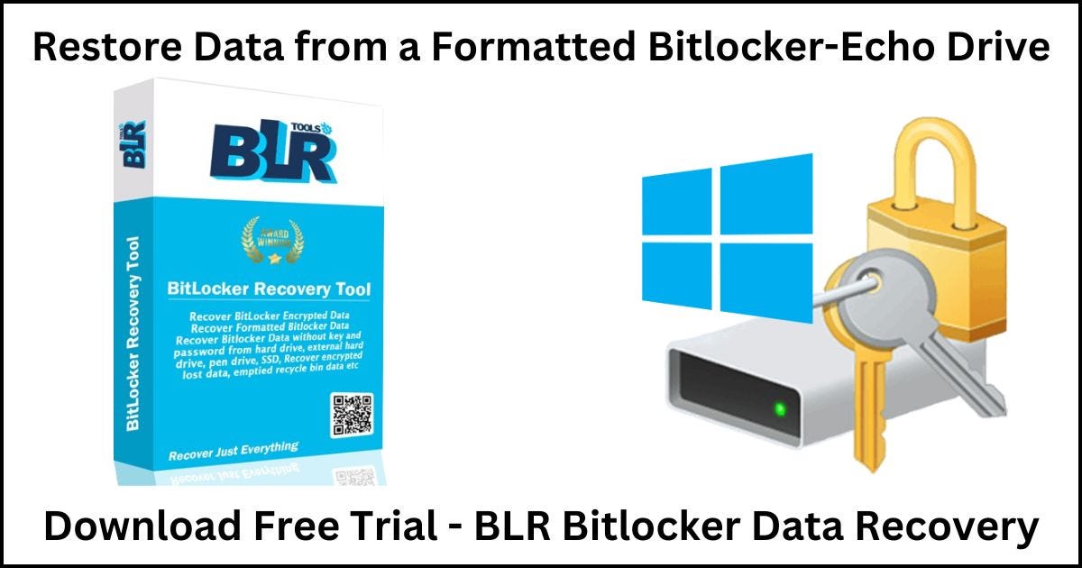 Easiest Way To Restore Data From A Formatted Bitlocker Echo Drive By