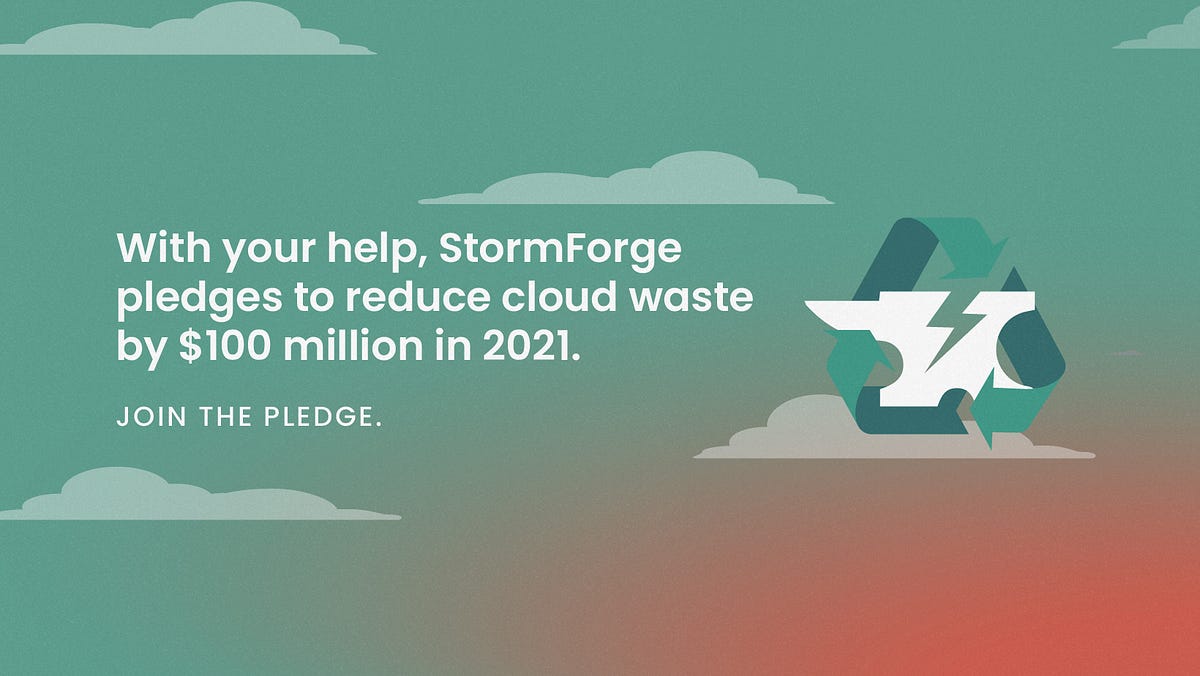 Our Pledge to Reduce Cloud Waste by $100 Million in 2021 | by ...