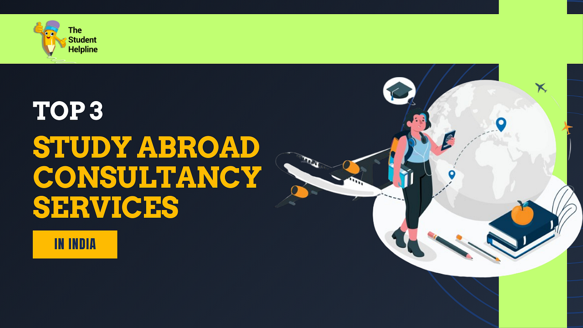 Top 3 Study Abroad Consultancy Services In India | Medium