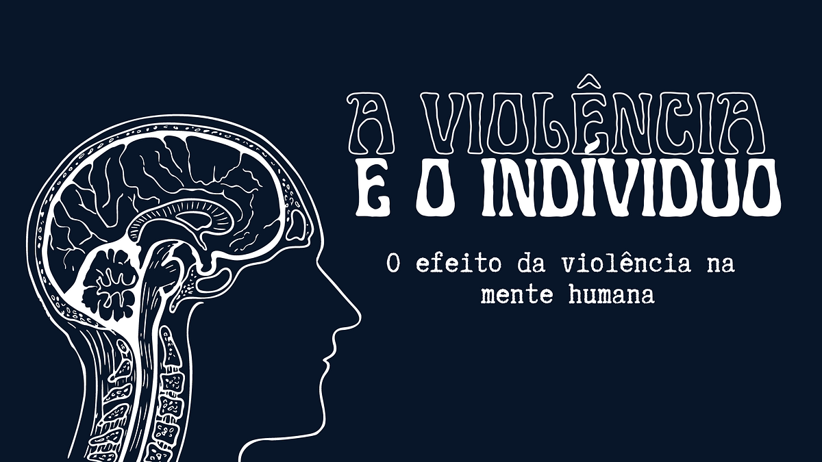 O ESPETÁCULO DA VIOLÊCIA — Capítulo 4: A Violência e o Individuo | by ...