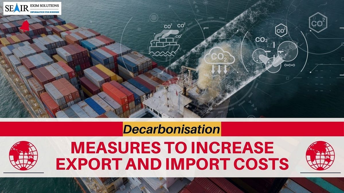 Decarbonisation measures to increase export and import costs | by ...