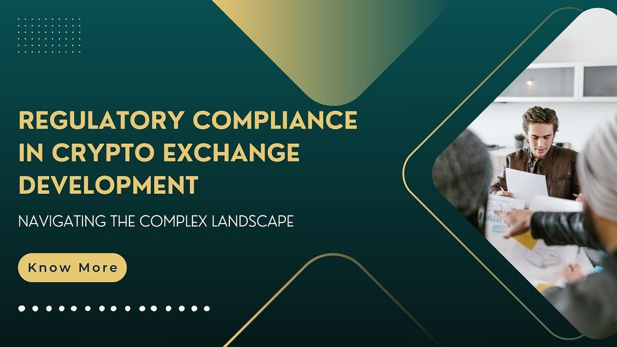 How Cryptocurrency Exchange Development Companies Ensure Regulatory ...