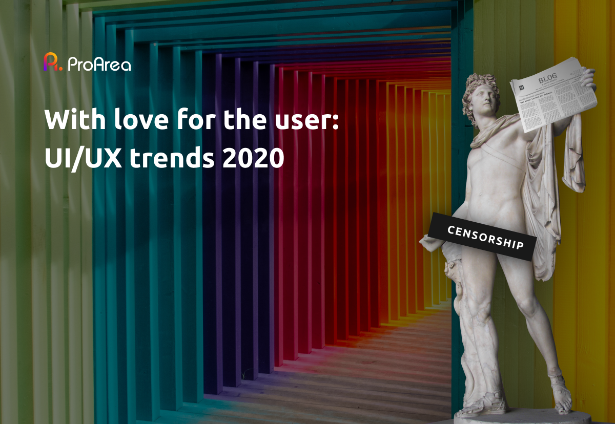 With love for the user: UI/UX trends 2020 | by ProArea | UX Planet
