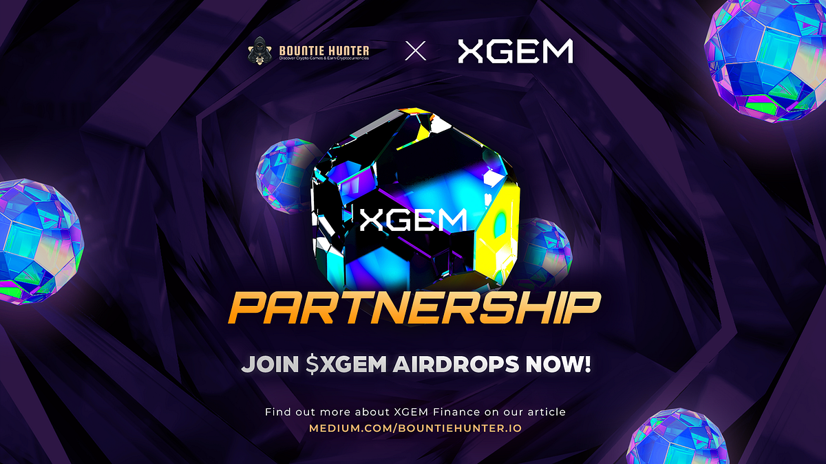 Bountie Hunter x XGEM Finance. Hi Hunters! | by Bountie Hunter | Medium