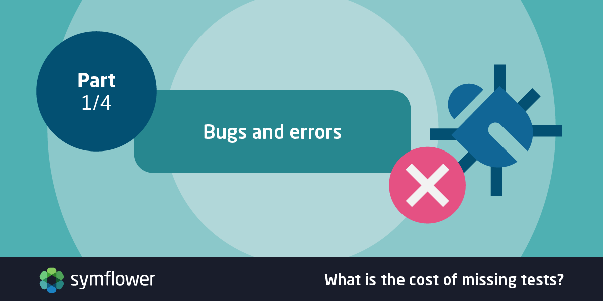 What is the cost of missing tests? Part 1: Bugs and errors | by ...