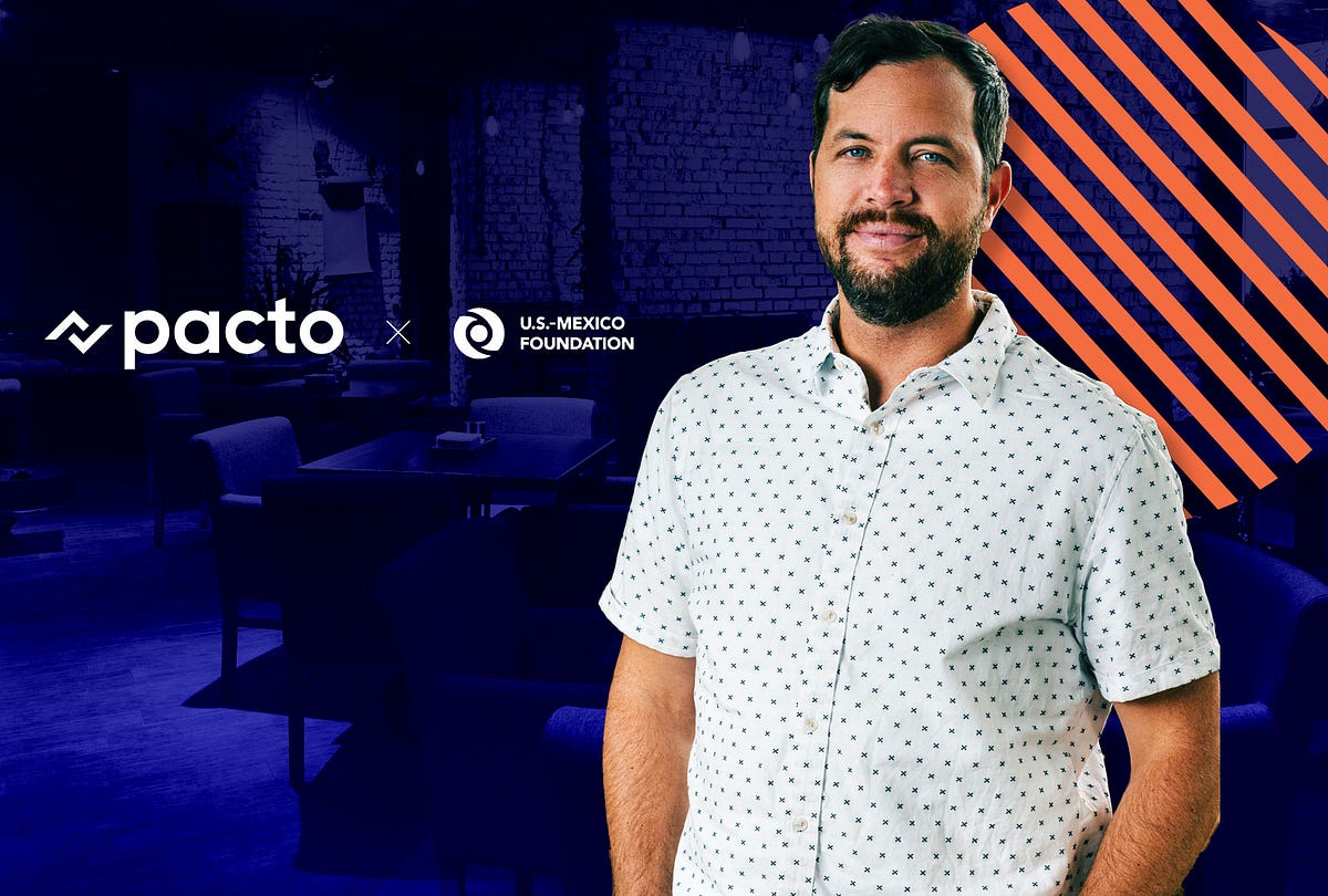 Pacto CEO and Co-Founder, Ryan Croft, Appointed To US-Mexico Foundation ...