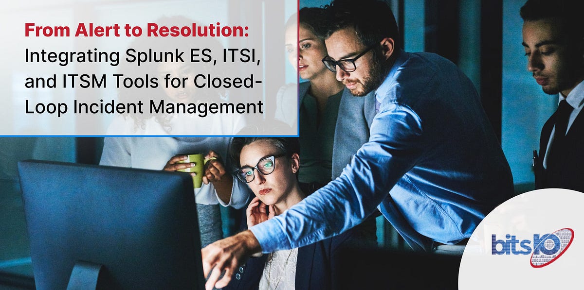 From Alert to Resolution: Integrating Splunk ES, ITSI, and ITSM Tools ...