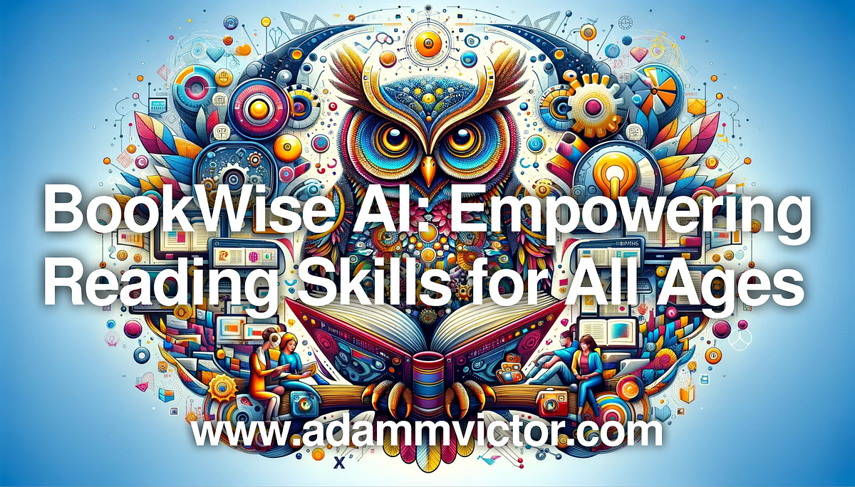 BookWise AI: Empowering Reading Skills for All Ages | by Adam M. Victor ...