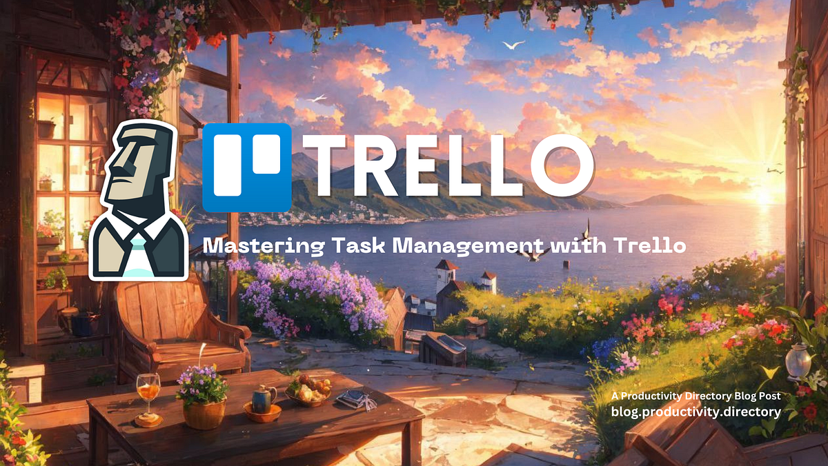 Navigating Productivity: Mastering Task Management with Trello | by ...