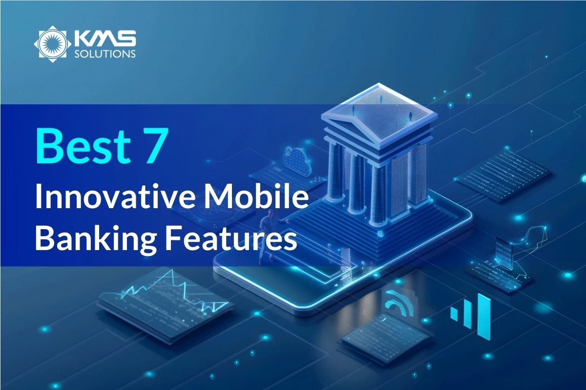 7 Innovative Features for an Exceptional Mobile Banking App | by KMS ...