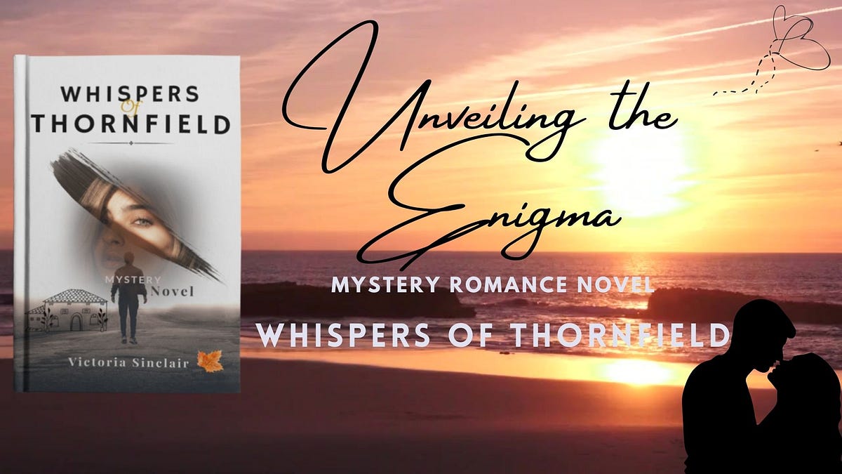 Unveiling the Shocking Secret of Mystery Novel — “Whisper of Thornfield ...