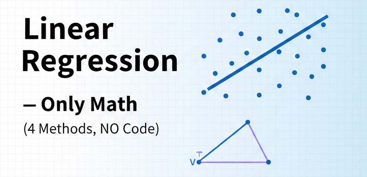 Linear Regression — Only Math(4 Methods, NO Code) | by DataDreamer7 ...