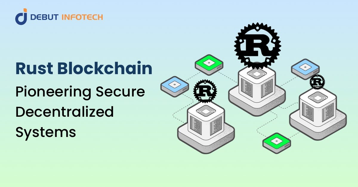 Rust Blockchain: Secure Decentralized Systems - samjohnson - Medium