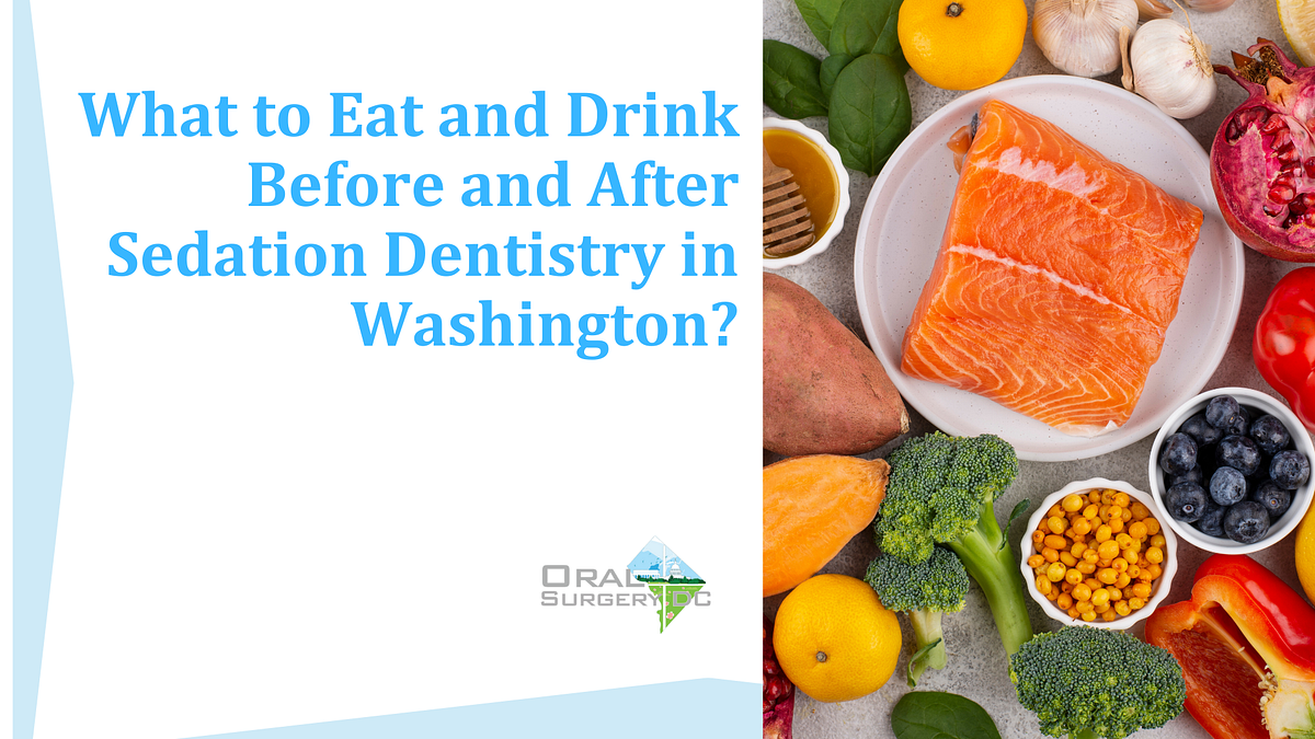 What to Eat and Drink Before and After Sedation Dentistry in Washington ...