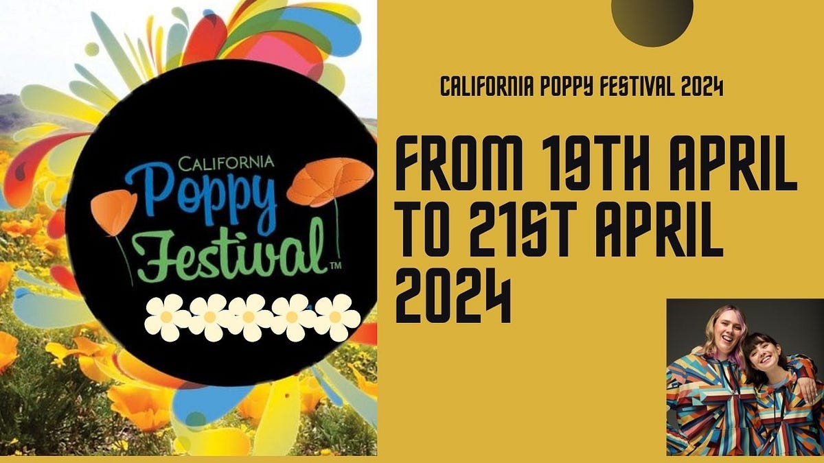 CALIFORNIA POPPY FESTIVAL 2024. This year California will be… | by ...
