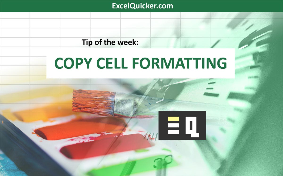Copy cell formatting - Tip of the week from Excel Quicker - Medium