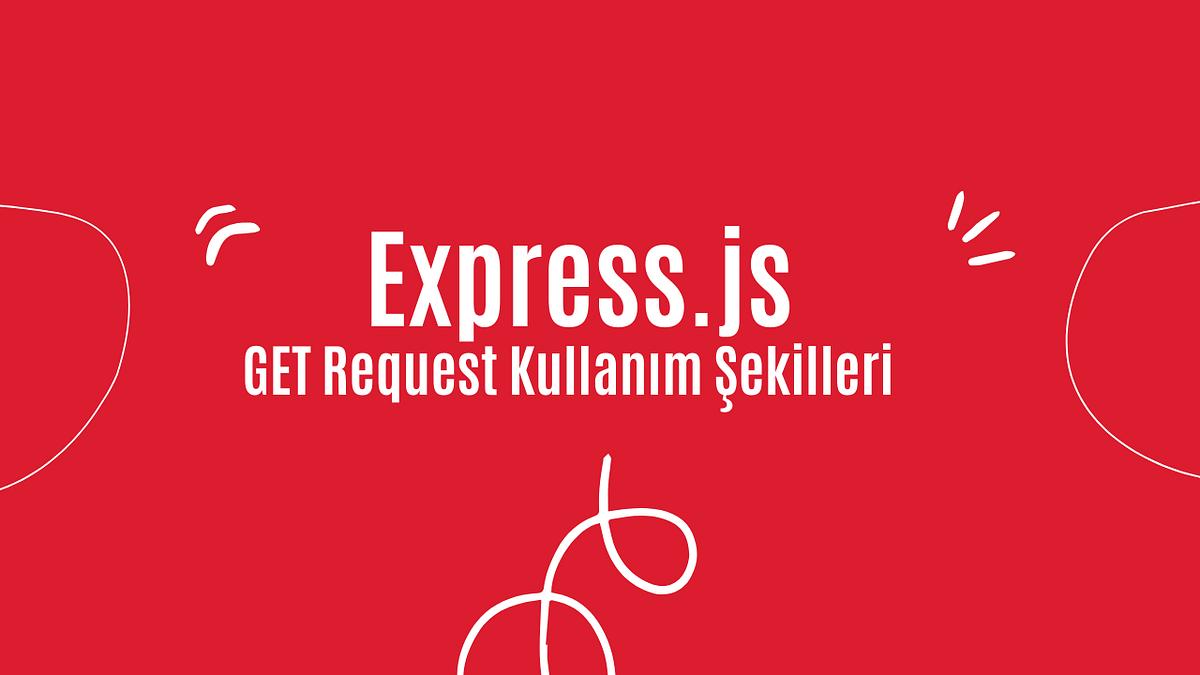 Expressjs’te Get Request Kullanımı | by Selim KURT | Medium