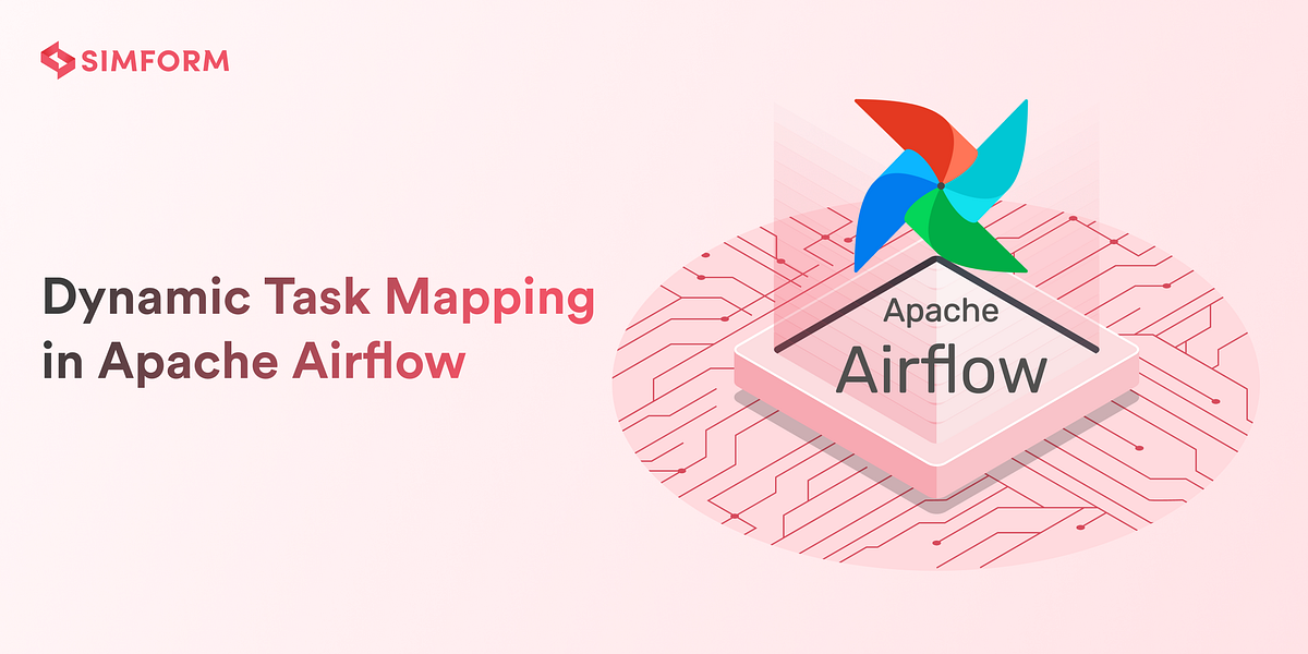 Dynamic Task Mapping in Apache Airflow | by Arjun Gadani | Simform Engineering | Medium