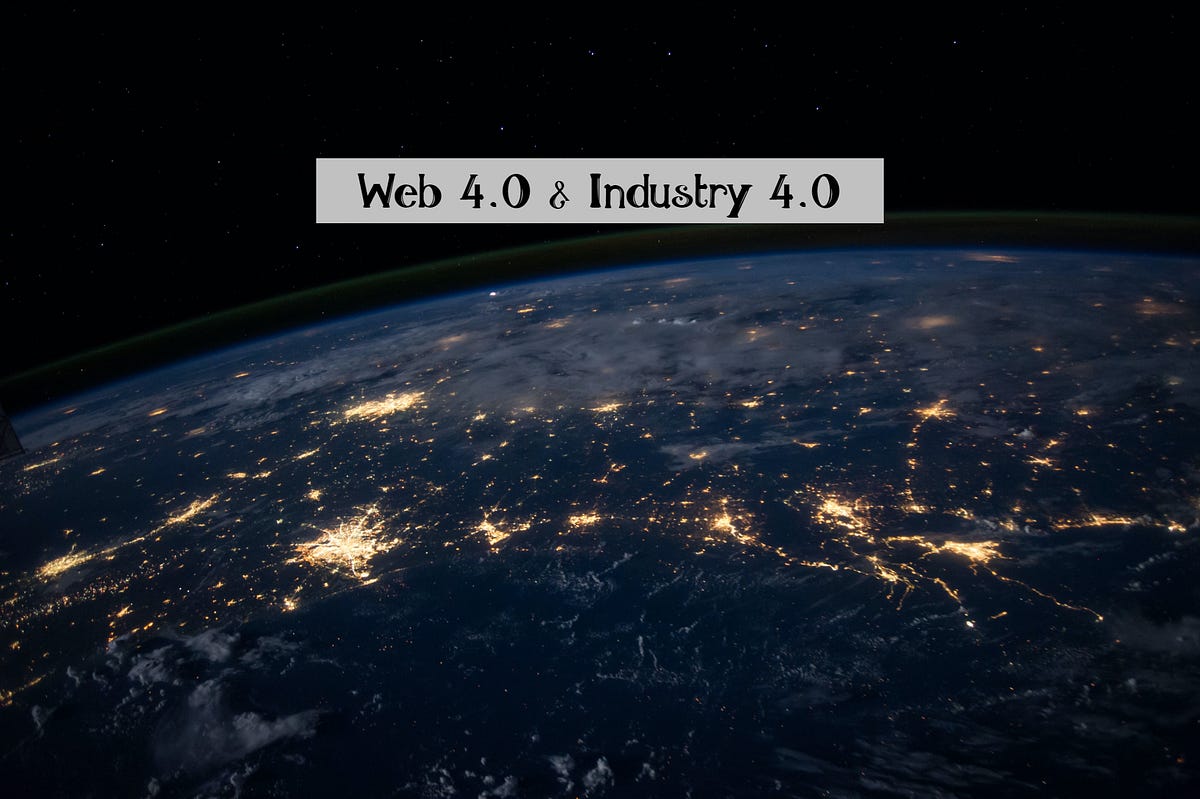 Web 4.0 & Industry 4.0. Is it driving progress or leading to… | by ...