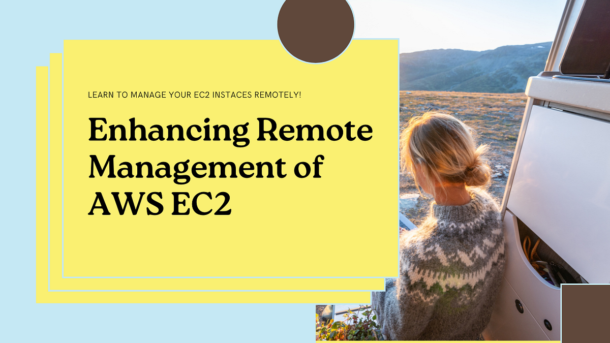 Enhancing Remote Management of AWS EC2: A Guide to Secure and Efficient EC2 Administration | by ...