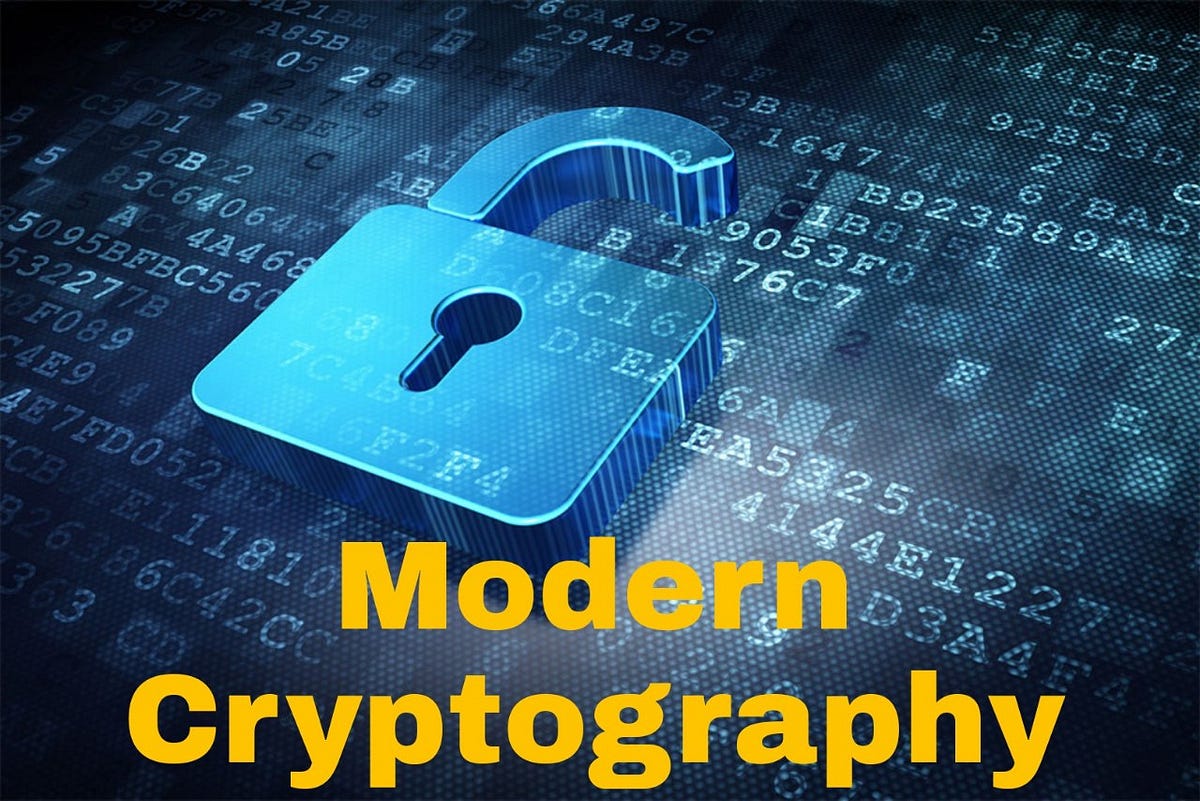 Modern Cryptography. Hello, everyone, We will be discussing… | by ...
