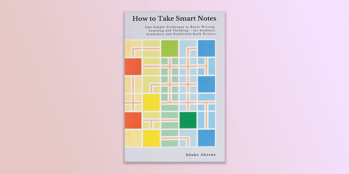 Learn with the Intention to Write: “How to Take Smart Notes” by Sönke ...