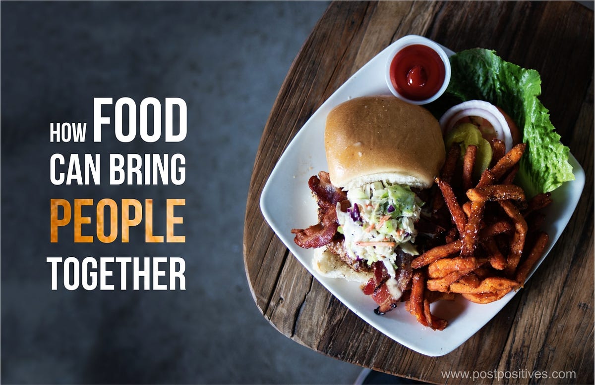 How Food Can Bring People Together | by Maria joseph | Medium