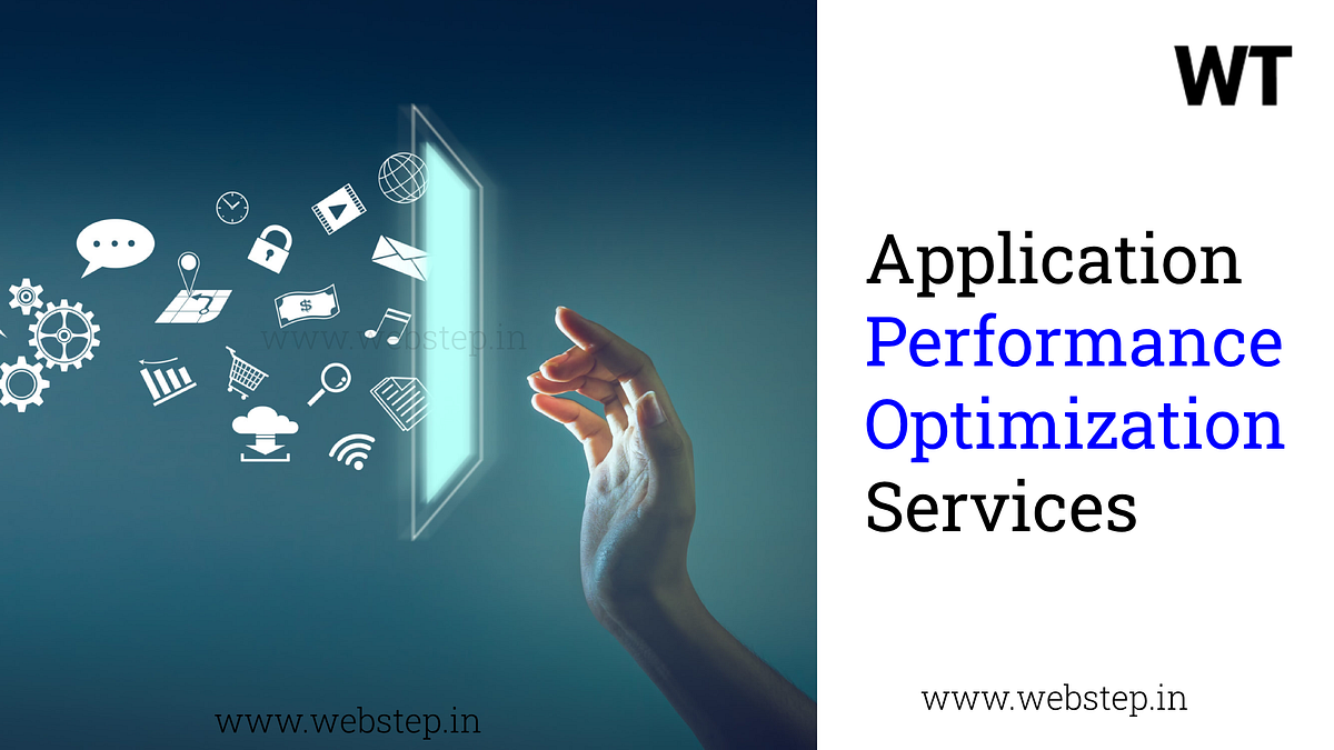 Application Performance Optimization Services in India | by Webstep Technologies | Sep, 2024 ...