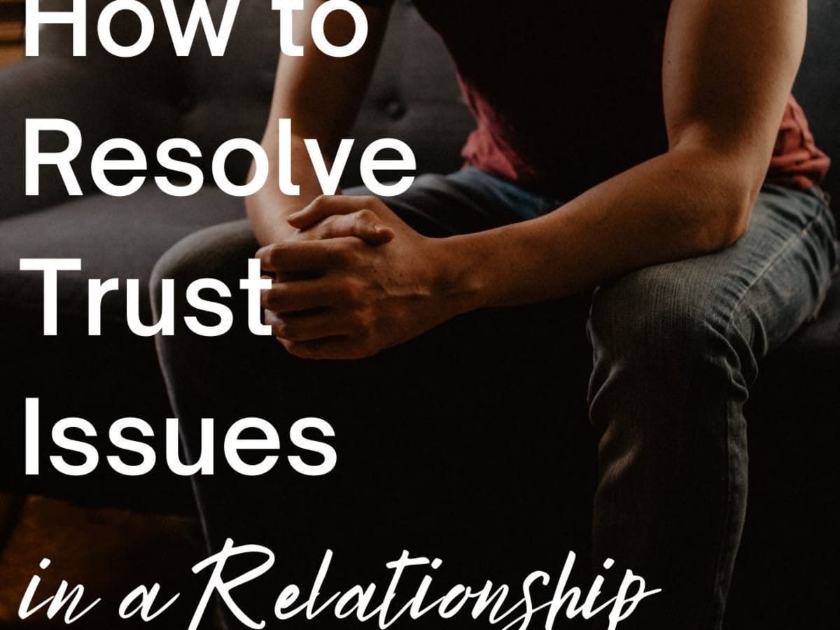 Overcoming Trust Issues In Relationships A Comprehensive Guide By Brianna Smith All About