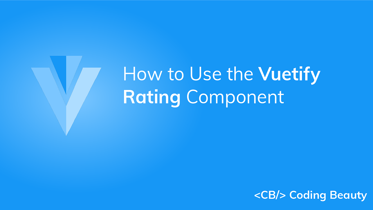 How to Use the Vuetify Rating Component | by Tari Ibaba | JavaScript in Plain English