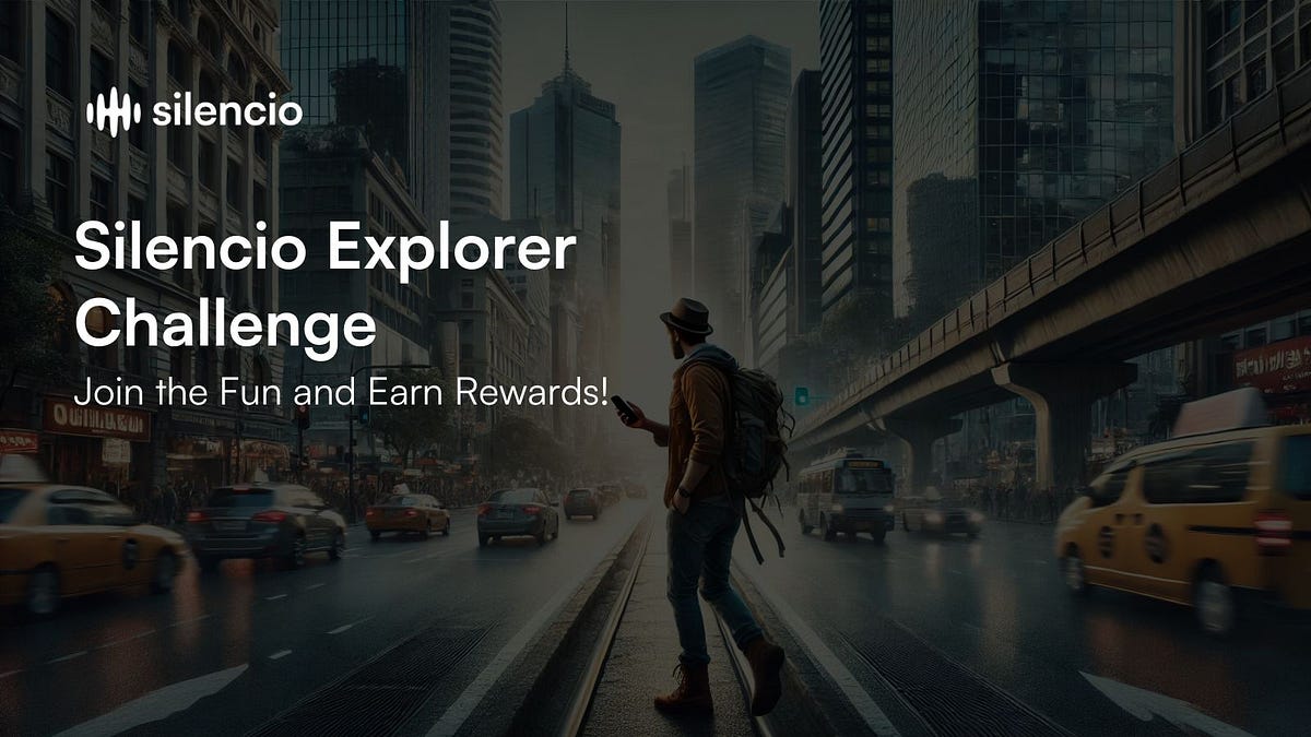 Introducing the Silencio Explorer Challenge: Join the Fun and Earn ...