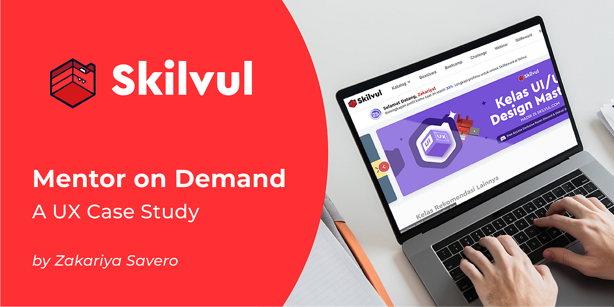 UX Case Study: Skilvul Mentor on Demand | by Zakariya Savero | Medium