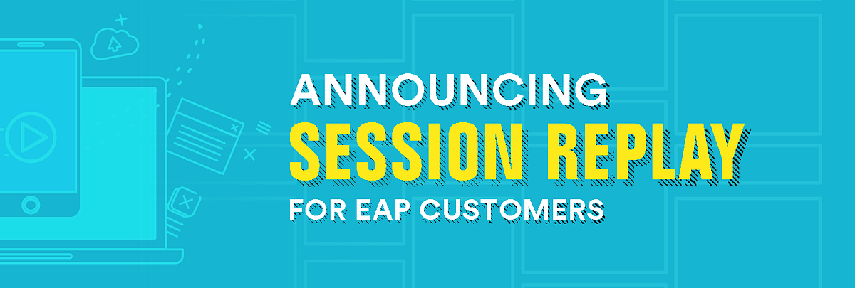 Session Replay preview is here!!. As we keep progressing towards our ...