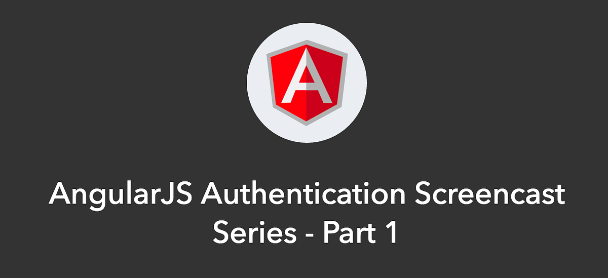 AngularJS Authentication Screencast Series — Part 1 | by Auth0 | Medium