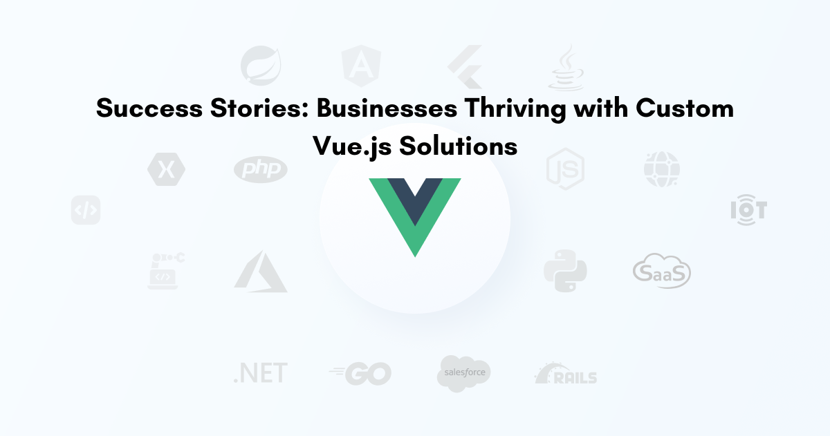Success Stories: Businesses Thriving with Custom Vue.js Solutions | JavaScript in Plain English