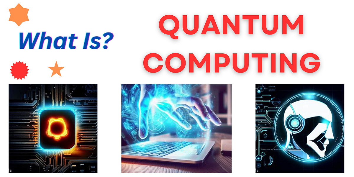 Exploring Quantum Computing: Unlocking the Marvels of the Future | by ...
