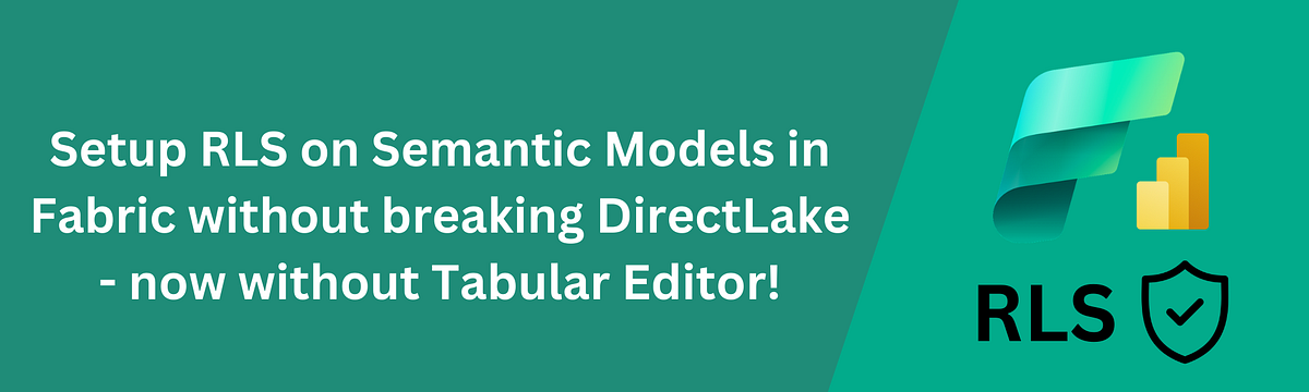 Row Level Security in Microsoft Fabric — Update: No need for Tabular ...