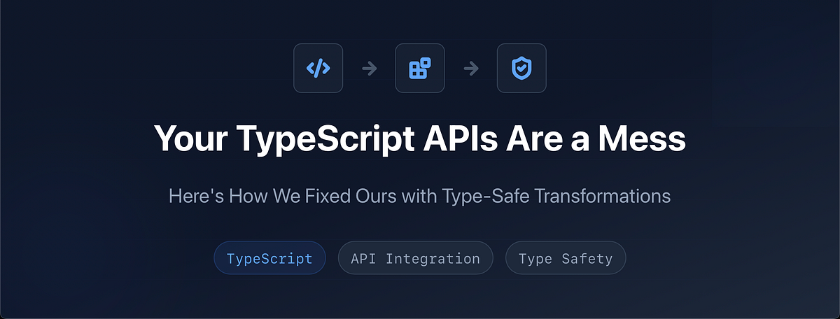 Your TypeScript APIs Are a Mess (Here’s How We Fixed Ours) | by Amaresh ...