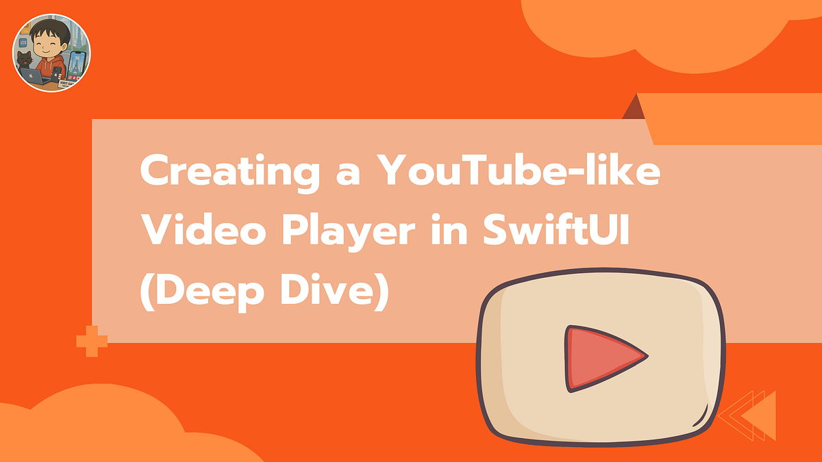 sCreating a YouTube-like Video Player in SwiftUI (Deep Dive) | by Garejakirit | May, 2025 | Medium