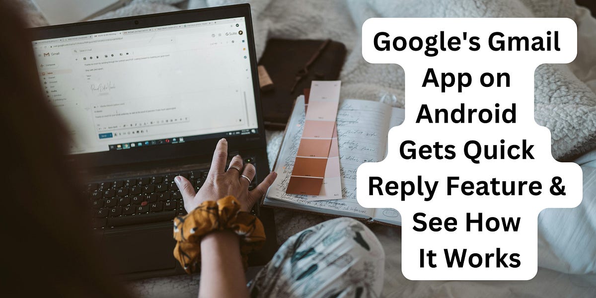Google’s Gmail App on Android Gets Quick Reply Feature & See How It Works | by TechSphere | Medium