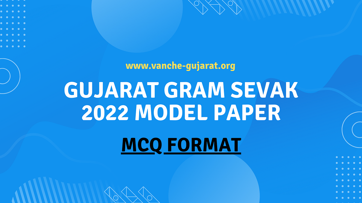 Gujarat Gram Sevak 2022 Model Paper | by Gujarat Current Affairs | Medium