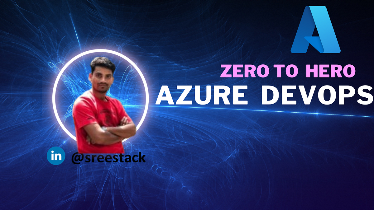 Lets Learn Azure DevOps - sreekanthkurapati - Medium
