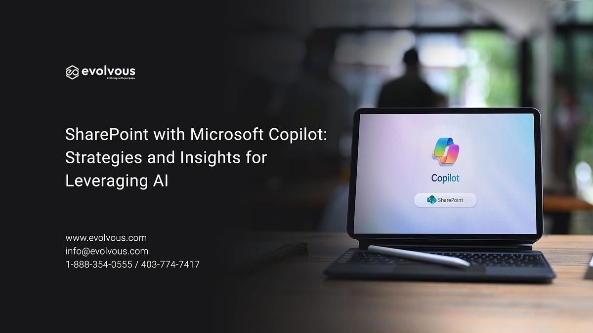 SharePoint with Microsoft Copilot: Strategies and Insights for Leveraging AI | by Evolvous | Jun ...