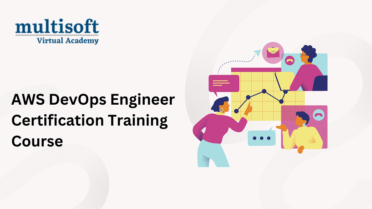Advancing Your DevOps Career with AWS Certification at Multisoft Virtual Academy | by ...