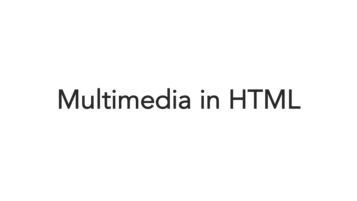 [HTML-3] Multimedia in HTML. HTML5 provides new elements for… | by ...