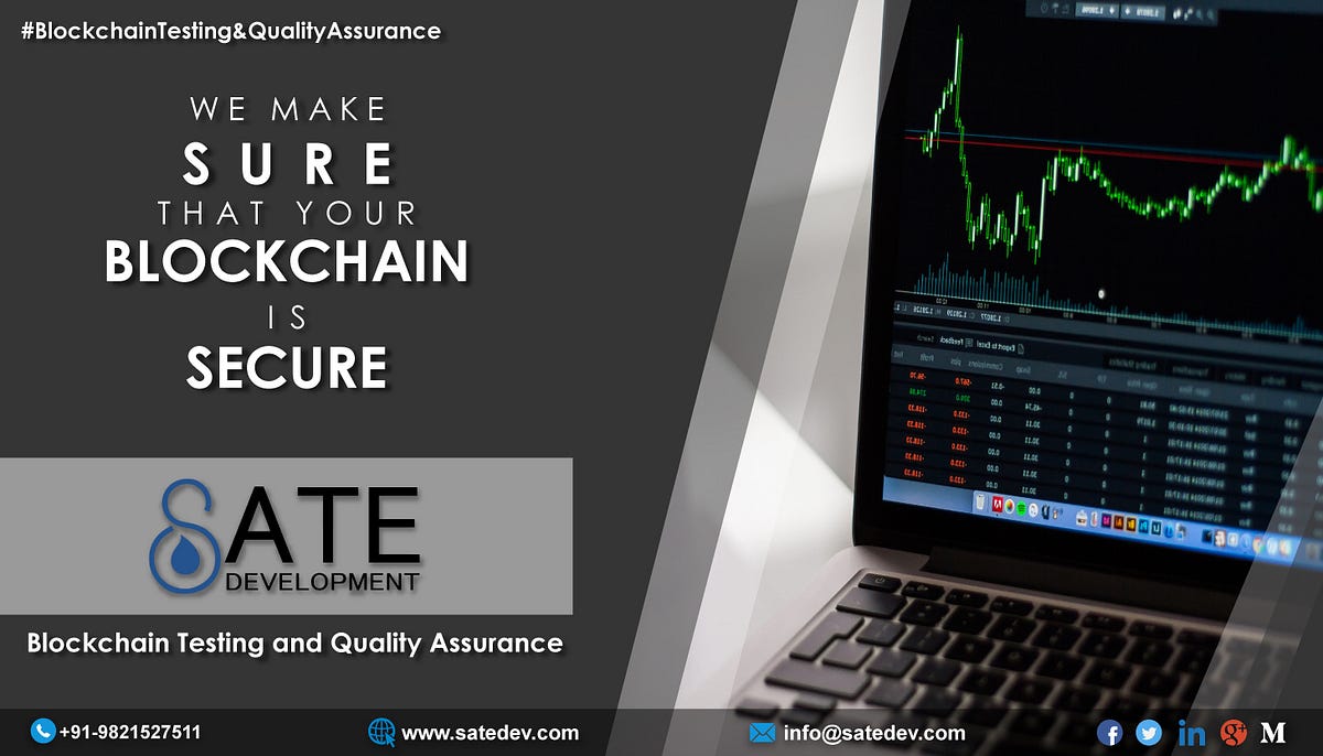 Blockchain Testing And Quality Assurance By Sate Development Medium