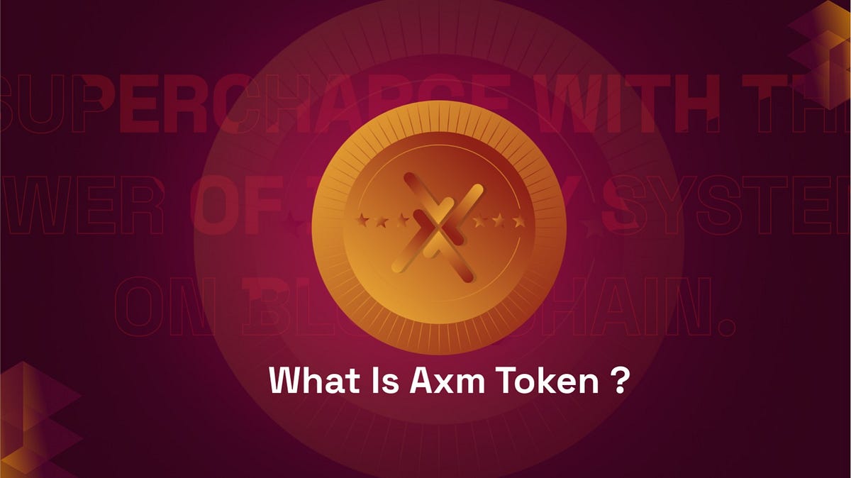What Is an AXM Token?. AXMachine is a new yet innovative… | by ...