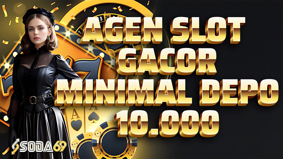 SLOT TERGACOR DAN MUDAH MAXWIN HANYA DI SODA 69 - Achfriadzkiyah - Medium