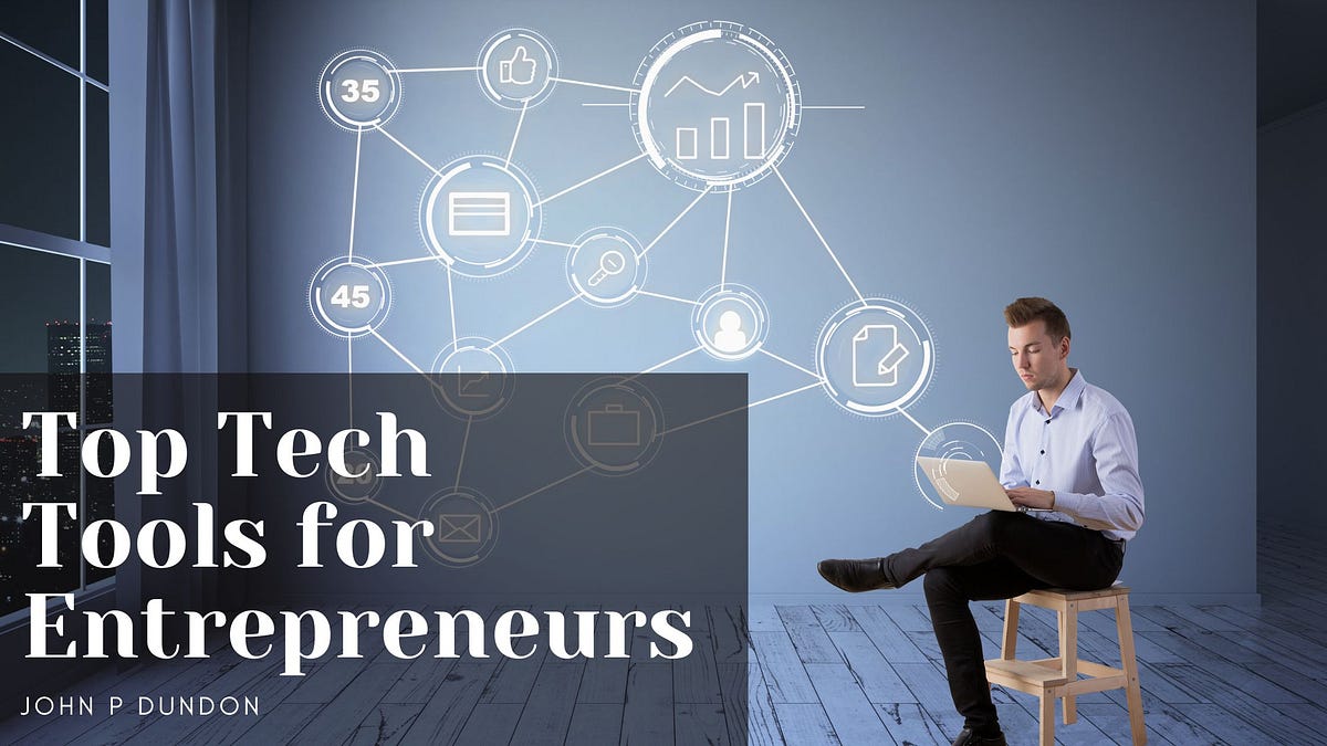 Top Tech Tools for Entrepreneurs. As an entrepreneur, you likely wear ...
